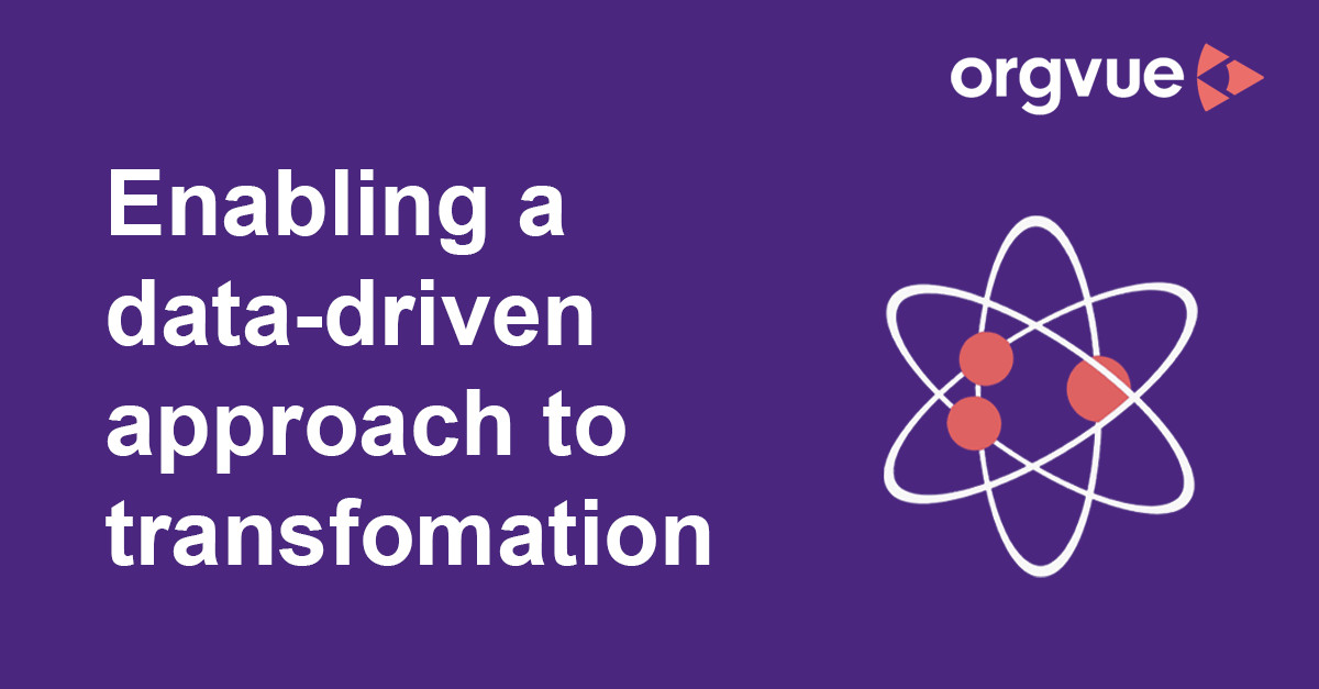Enabling a data-driven approach to transformation | Orgvue