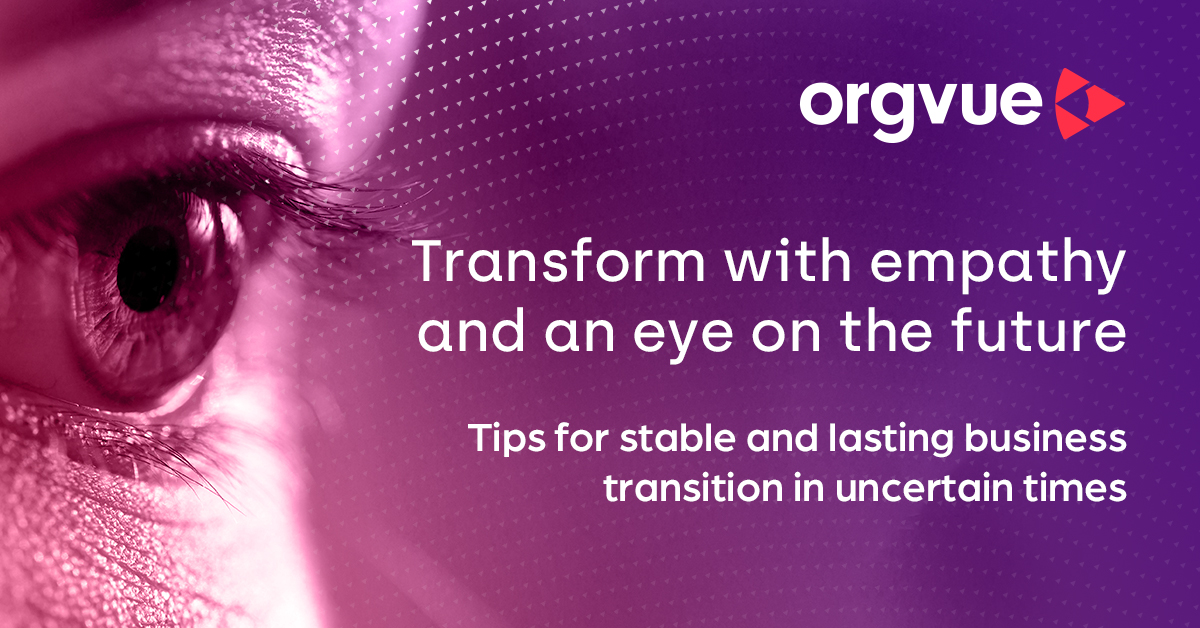 Transform your workforce with empathy and an eye on the future | Orgvue
