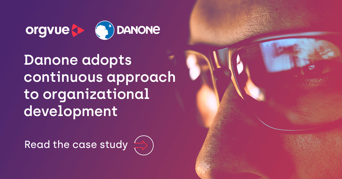 Danone adopts continuous approach to organizational development | Orgvue