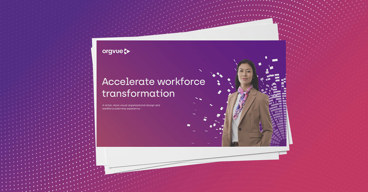Accelerate workforce transformation | Orgvue